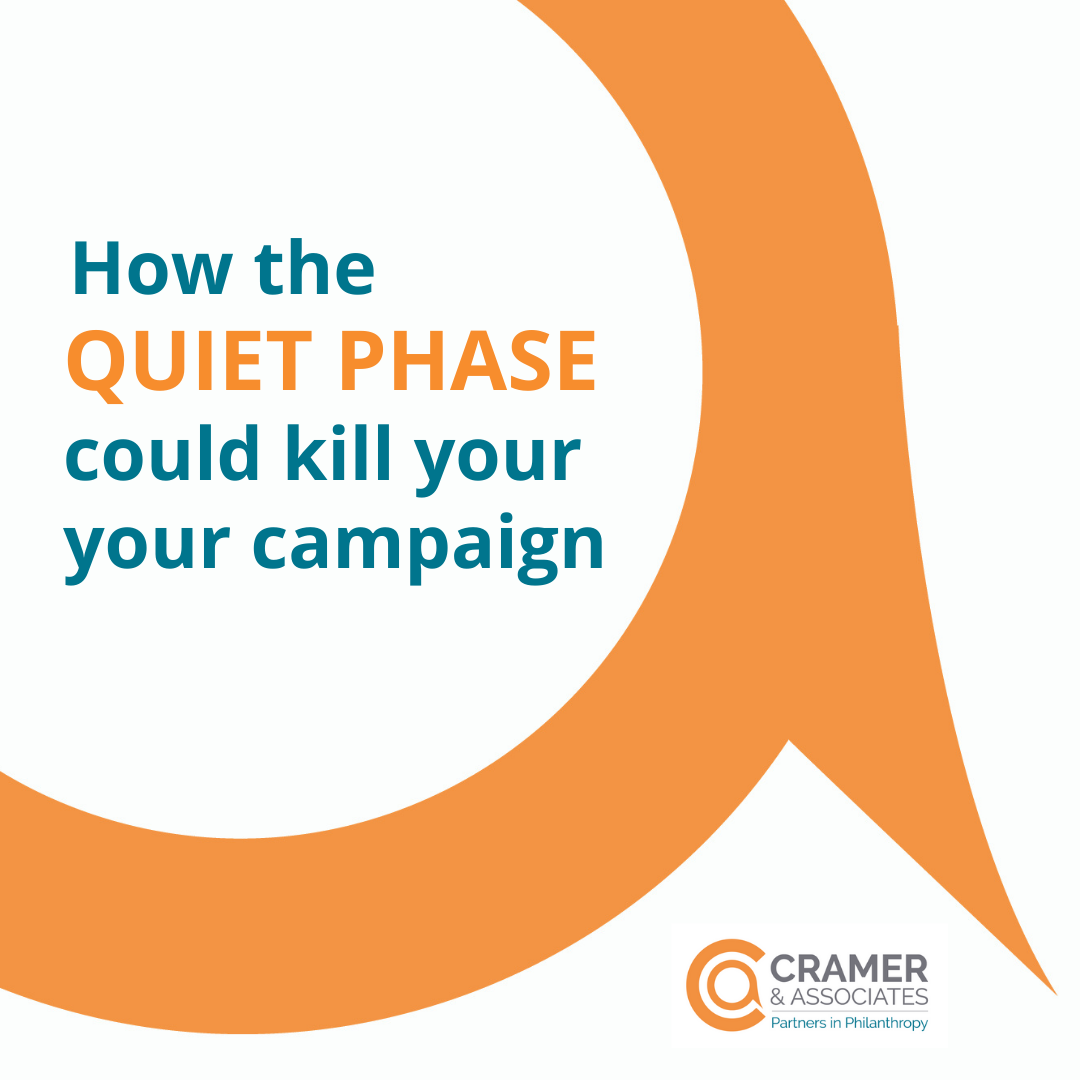 How the Quiet Phase Could Kill Your Campaign - Cramer & Associates